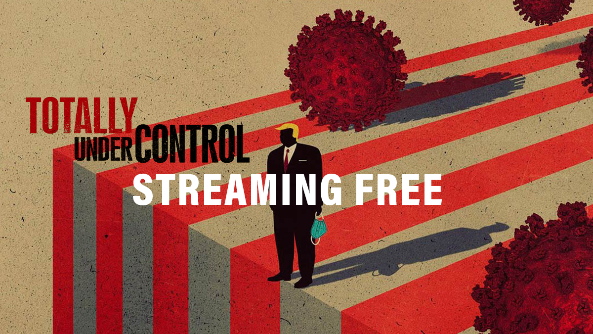 NEON Makes the Documentary 'Totally Under Control' Free Until Election ...