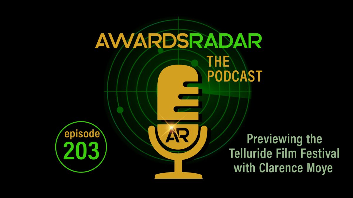 Awards Radar Podcast #203: Joey and Myles Are Joined By Clarence Moye ...