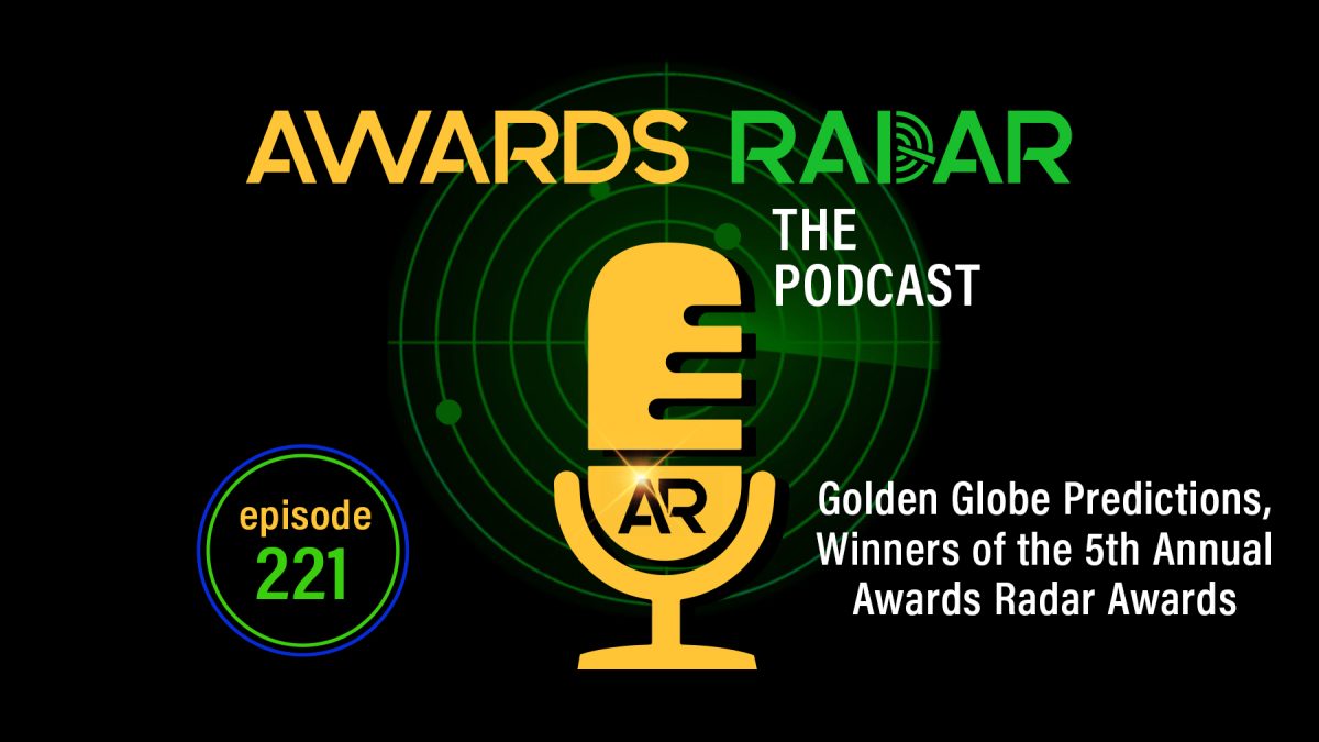 Awards Radar Podcast #221: Joey and Myles Make Golden Globe Predictions ...